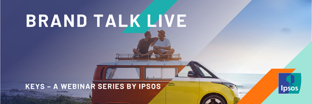 [Webinar] KEYS: Brand Talk | Ipsos